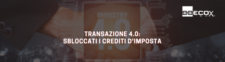 Sbloccata la fruizione dei crediti d'imposta Transizione 4.0 ... Sbloccata la fruizione dei crediti d'imposta Transizione 4.0 ...